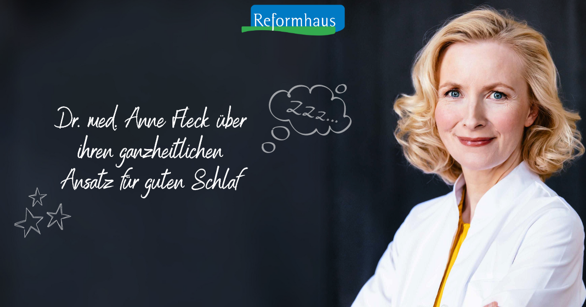 Besser schlafen - Interview mit Dr. med. Anne Fleck — Reformhaus.de